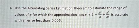 Video Solution 4 Use The Alternating Series Estimation Theorem To
