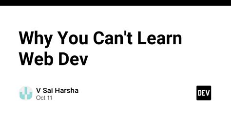 Why You Cant Learn Web Dev Dev Community