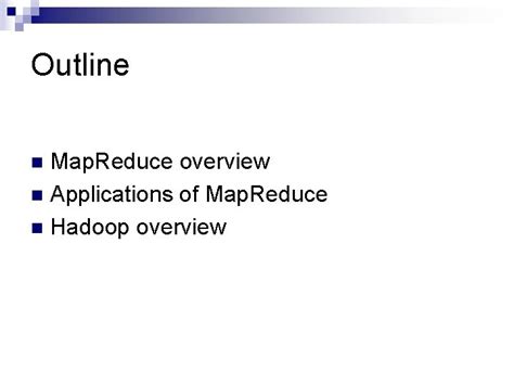 Map Reduce Hadoop Implementation Outline Map Reduce Overview