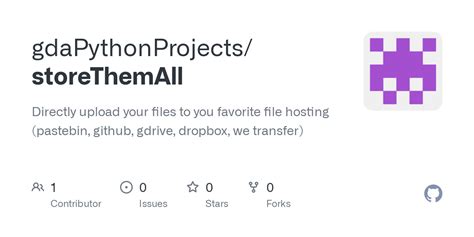 GitHub GdaPythonProjects StoreThemAll Directly Upload Your Files To You Favorite File Hosting