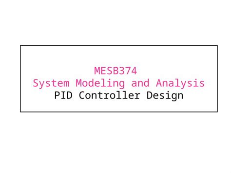 ppt mesb374 system modeling and analysis pid controller design