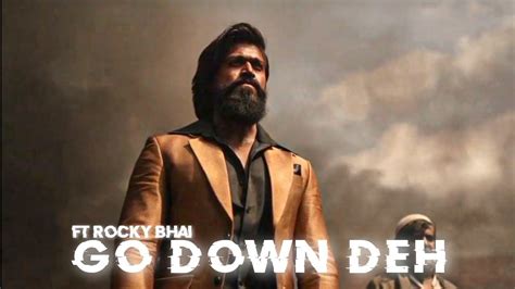 Go Down Deh X Rocky Bhai Status Kgf Youtube