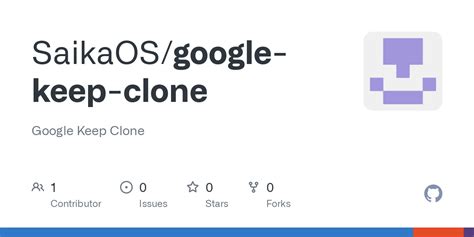 GitHub SaikaOS Google Keep Clone Google Keep Clone