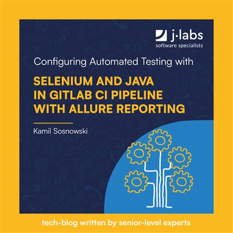 Configuring Automated Testing With Selenium And Gitlab Ci Pipeline J‑labs