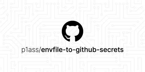 Github P1assenvfile To Github Secrets