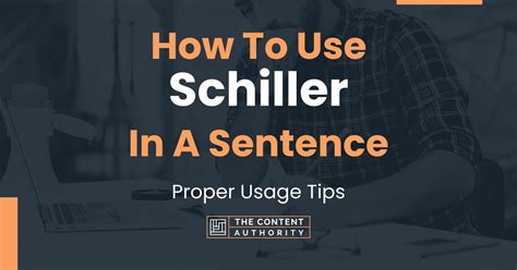 How To Use Schiller In A Sentence Proper Usage Tips