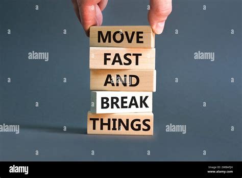 Move Fast And Break Things Symbol Concept Words Move Fast And Break Things On Wooden Blocks