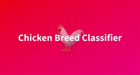 Chicken Breed Classifier A Hugging Face Space By Edthecoder