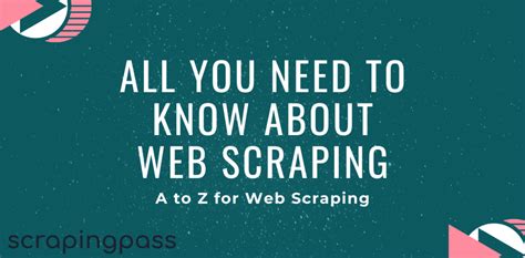 All You Need To Know About Web Scraping ScrapingPass