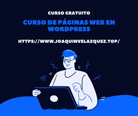 Curso Gratuito De Páginas Web En Wordpress Joaquin Velázquez