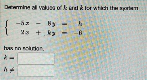 Solved Determine All Values Of H And K For Which The System Chegg Com
