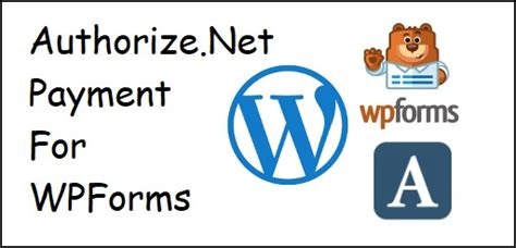 Authorize Net Payment Gateway For WPForms My Blog Master