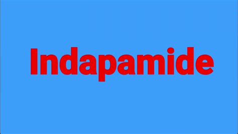 Indapamide Indication Contraindication Side Effects Dosage Available Forms Youtube