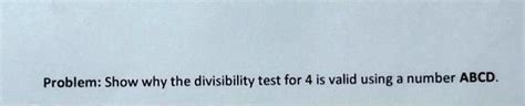 solved problem show why the divisibility test for 4 is valid using a
