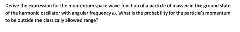 Solved Derive The Expression For The Momentum Space Wave