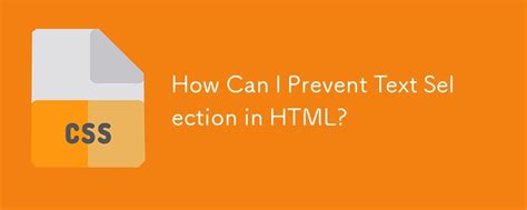 如何防止 Html 中的文字選擇？ Css教學 Php中文網