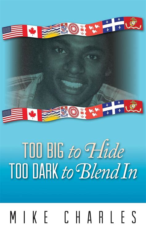Too Big To Hide Too Dark To Blend In Kindle Edition By Charles Mike