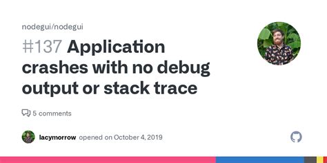 Application Crashes With No Debug Output Or Stack Trace Issue Nodegui Nodegui GitHub
