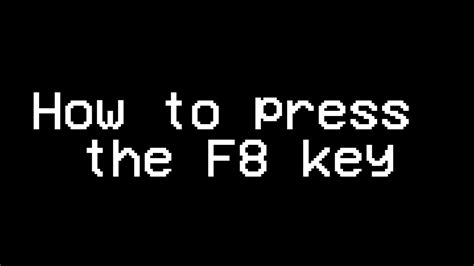 How To Press The F8 Key Youtube