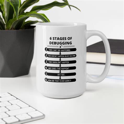 6 Stages Of Debugging Programmer Mug 11oz Funny Programming Coffee Mug
