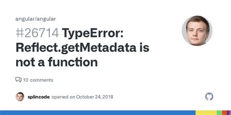TypeError Reflect GetMetadata Is Not A Function Issue Angular Angular GitHub