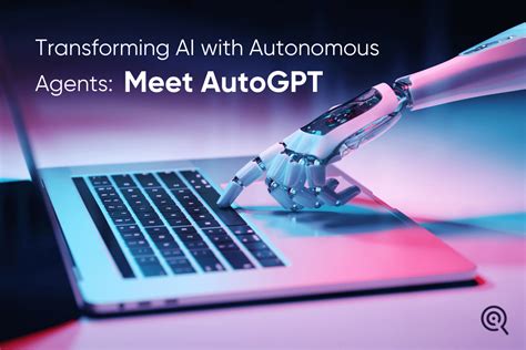 Transforming Ai With Autonomous Agents Meet Autogpt