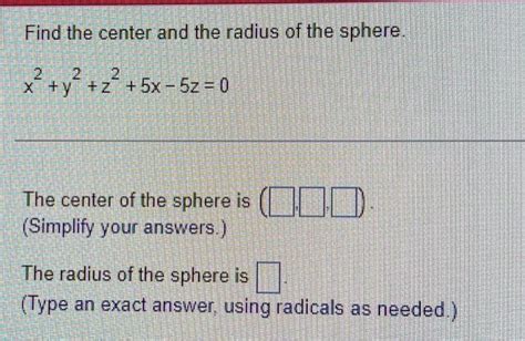 solved find the center and the radius of the sphere 2 x y