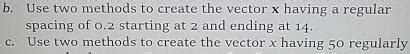 Solved B Use Two Methods To Create The Vector X Having A Chegg Com