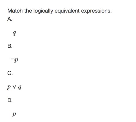 Solved Match The Logically Equivalent Expressions A B C