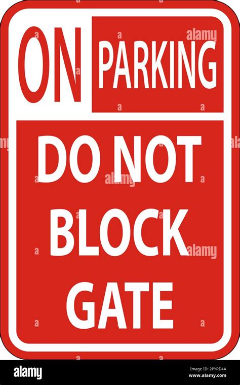 Do Not Block Gate Sign No Parking Sign Stock Vector Image And Art Alamy
