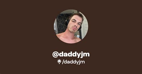 Daddyjm Find Daddyjm Onlyfans Linktree