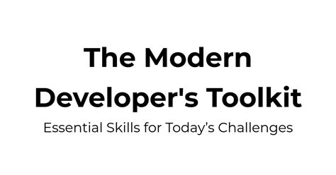 The Modern Developers Toolkit