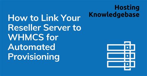 How To Link Your Reseller Server To Whmcs For Automated Provisioning Rad Web Hosting