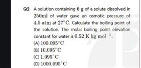 q2 a solution containing 6 g of a solute dissolved in 250 ml of water gav