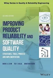 Improving Product Reliability And Software Quality Strategies Tools Process And