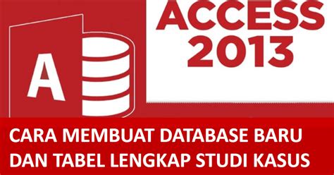 Cara Membuat Database Baru Dan Tabel Di Ms Access Borneotutorials Blogspot