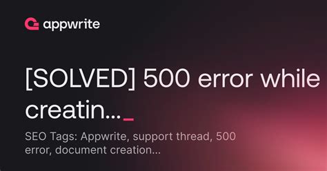 Solved 500 Error While Creating Document Threads Appwrite