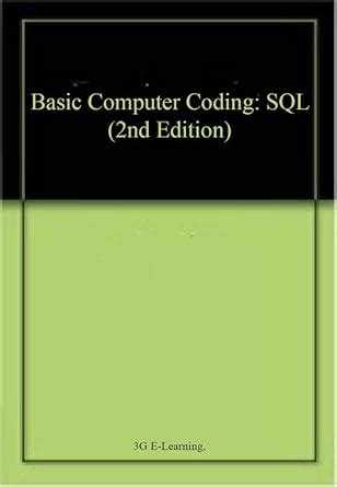 Basic Computer Coding SQL 2nd Edition 3G E Learning 9781984658999 Amazon Com Books