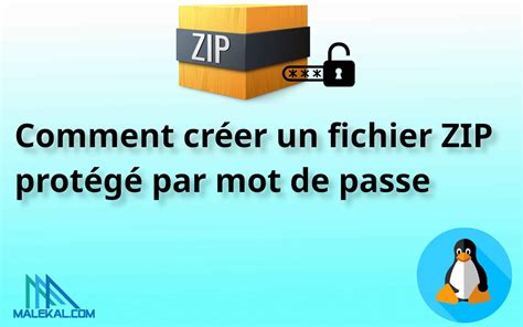 Comment Créer Un Fichier Zip Protégé Par Mot De Passe Sous Linux