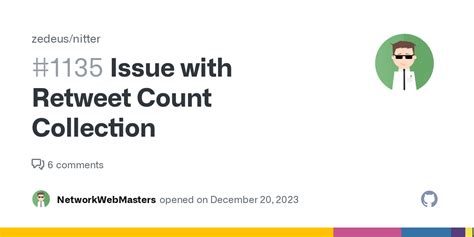Issue With Retweet Count Collection · Issue 1135 · Zedeusnitter · Github