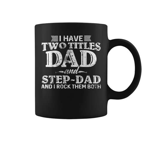 Mens I Have Two Titles Dad And Stepdad Vintage Fathers Day Step Dad