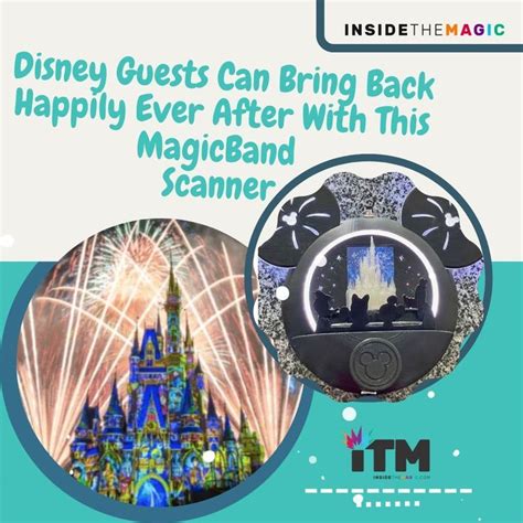 Disney Guests Can Bring Back Happily Ever After With This Magicband Scanner Happily Ever After