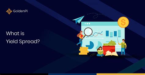 What Is Yield Spread What Is Yield Spread