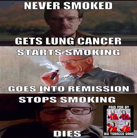 Starts Smoking Goes Into Remission Know Your Meme