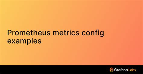 Prometheus Metrics Config Examples Grafana Cloud Documentation