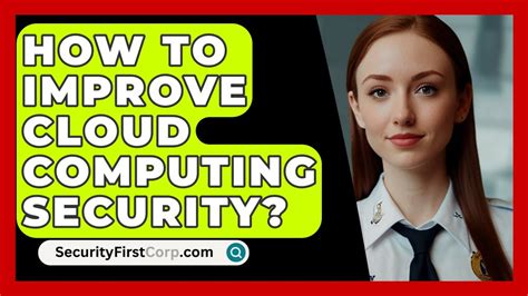 How To Improve Cloud Computing Security Youtube