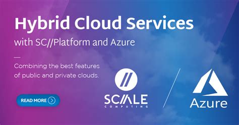 hybrid cloud services with sc platform and azure scale computing