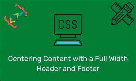 Centering Content With A Full Width Header And Footer Itgeared
