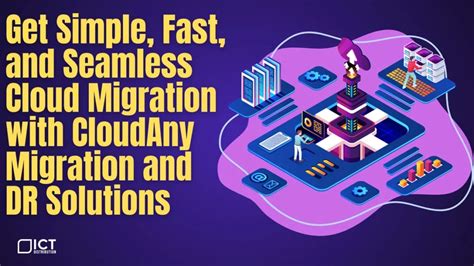 Get Simple Fast And Seamless Cloud Migration With Cloudany Migration And Dr Solutions Ict