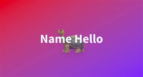 Name Hello A Hugging Face Space By Tobalog